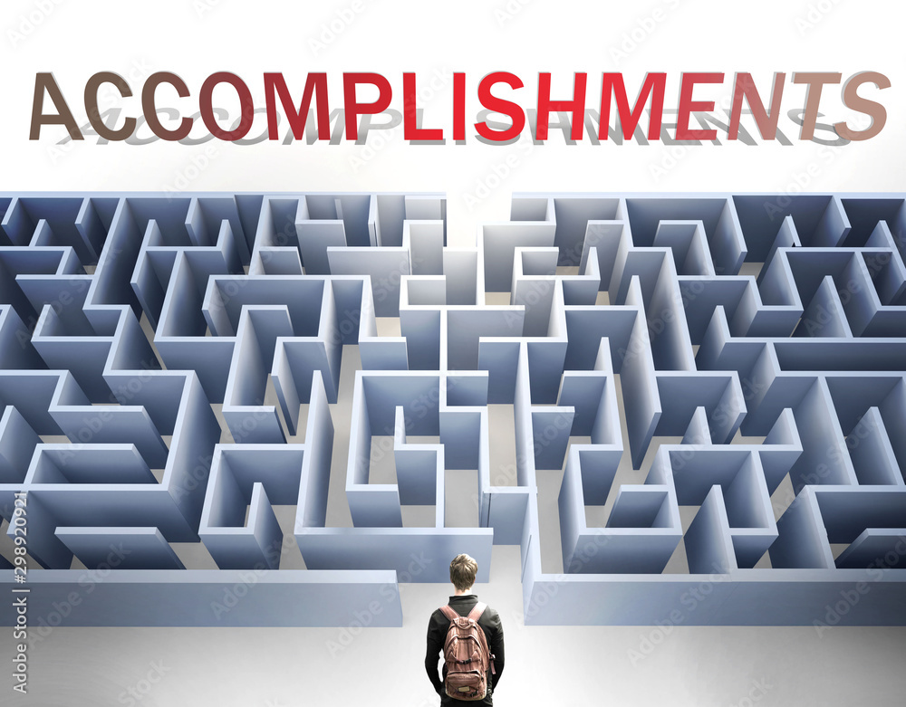 Accomplishments can be hard to get - pictured as a word Accomplishments ...