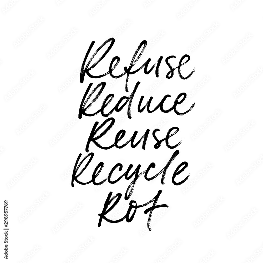 Refuse, reuse, recycle ink pen hand written lettering. Grunge ...
