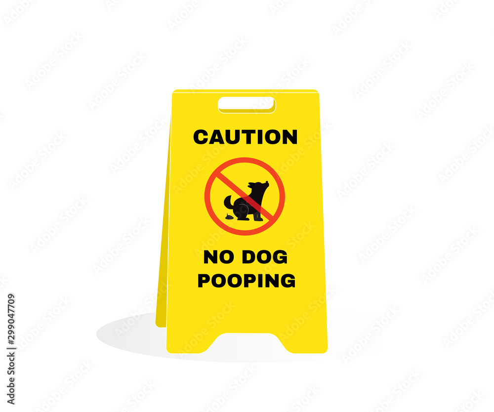 Yellow caution plastic plate with message NO DOG POOPING. Animal ...