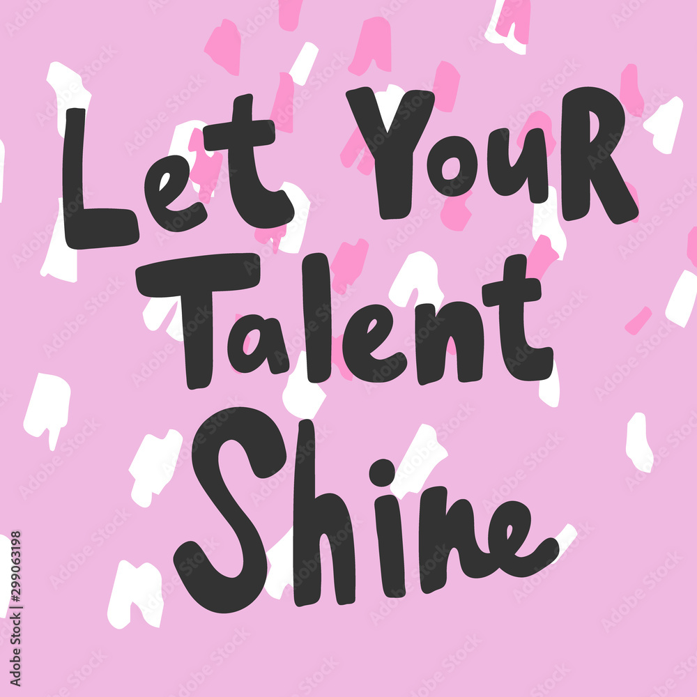 Let your talent shine. Sticker for social media content. Vector hand ...