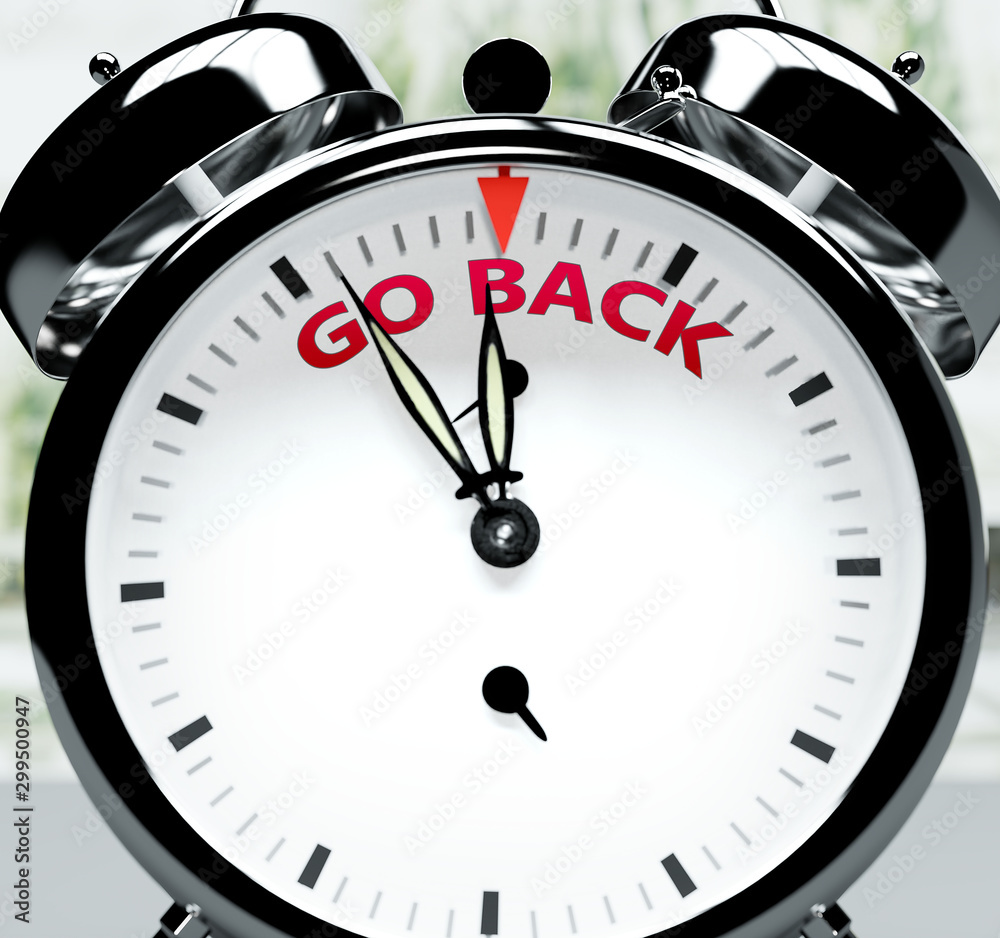 Go back soon, almost there, in short time - a clock symbolizes a ...