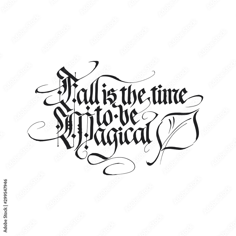 Fall is a time to be magical. Hand drawn blackletter autumn typography ...