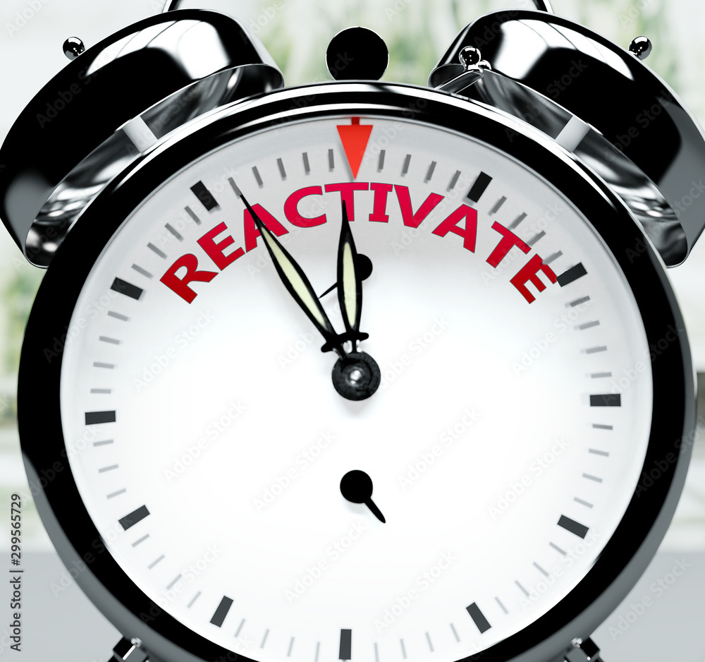 Reactivate soon, almost there, in short time - a clock symbolizes a ...
