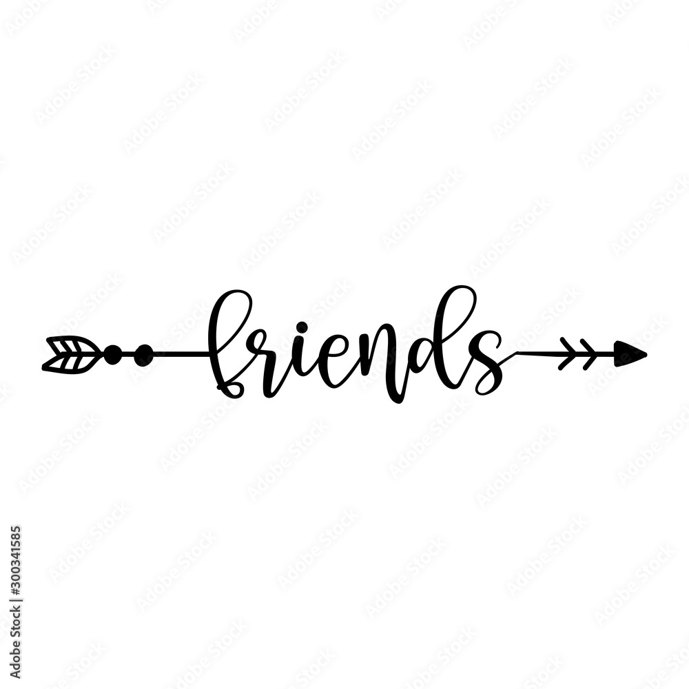 'friends' in boho arrow - lovely lettering calligraphy quote ...
