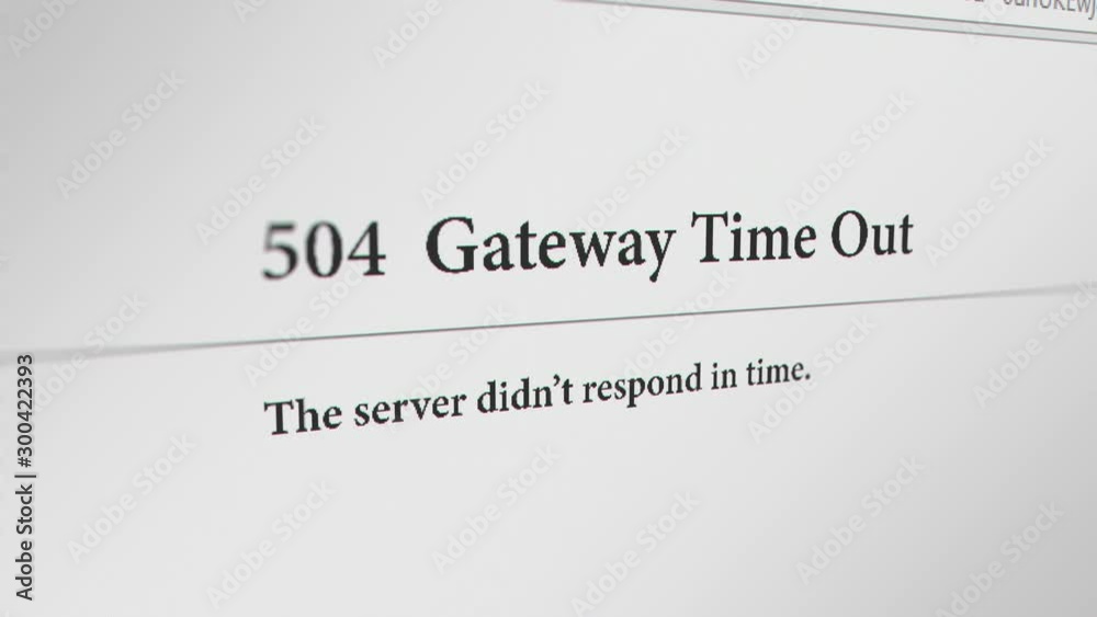 Web Browser with " 504 Gatway Time-out" Message. 3 Different Points of ...