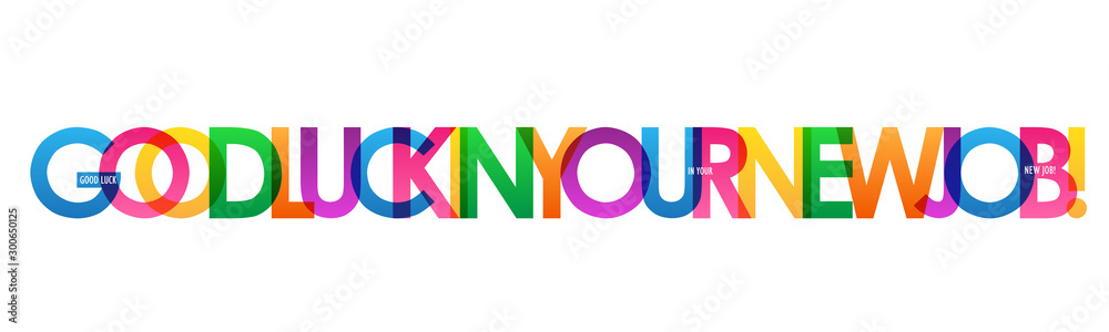 GOOD LUCK IN YOUR NEW JOB! rainbow vector typography banner Stock ...