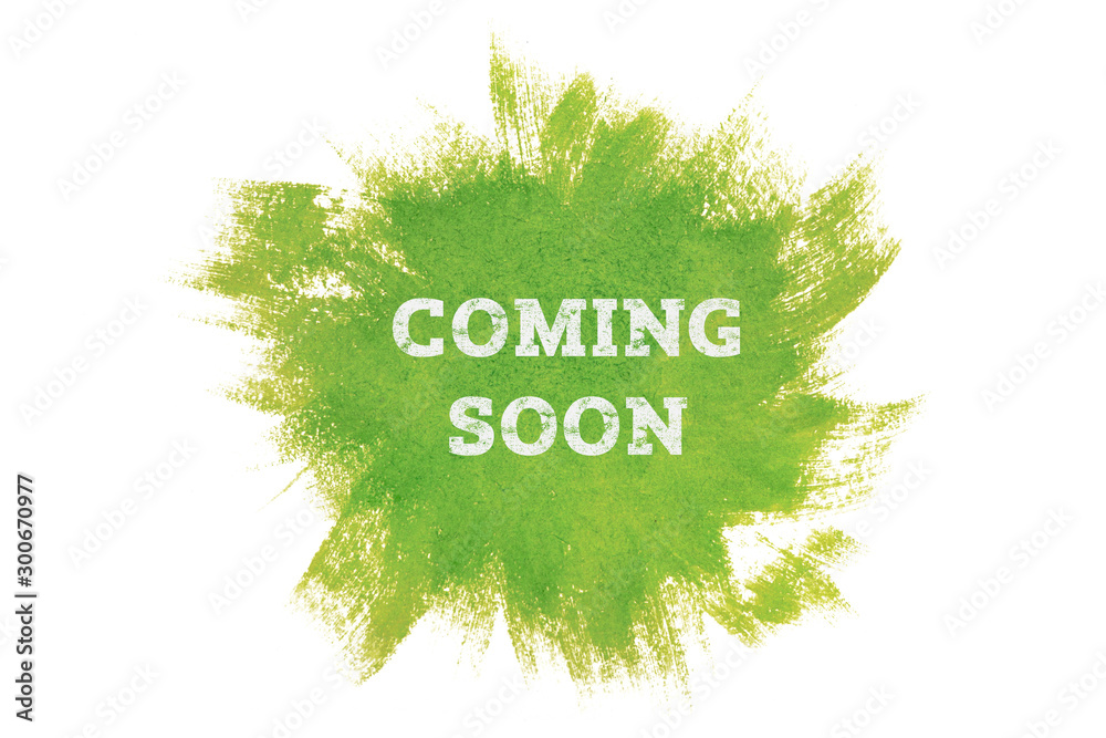 Coming soon on green paint background, isolated on white. Advertising ...