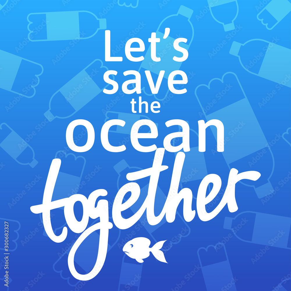 A square vector image with the lettering Let's save the ocean together ...