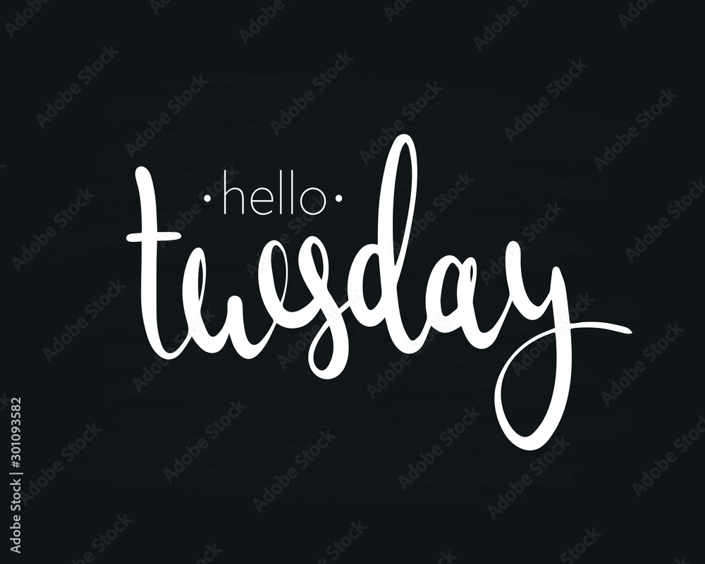 Hello Tuesday, vintage illustration. Inspirational quote. Typography ...