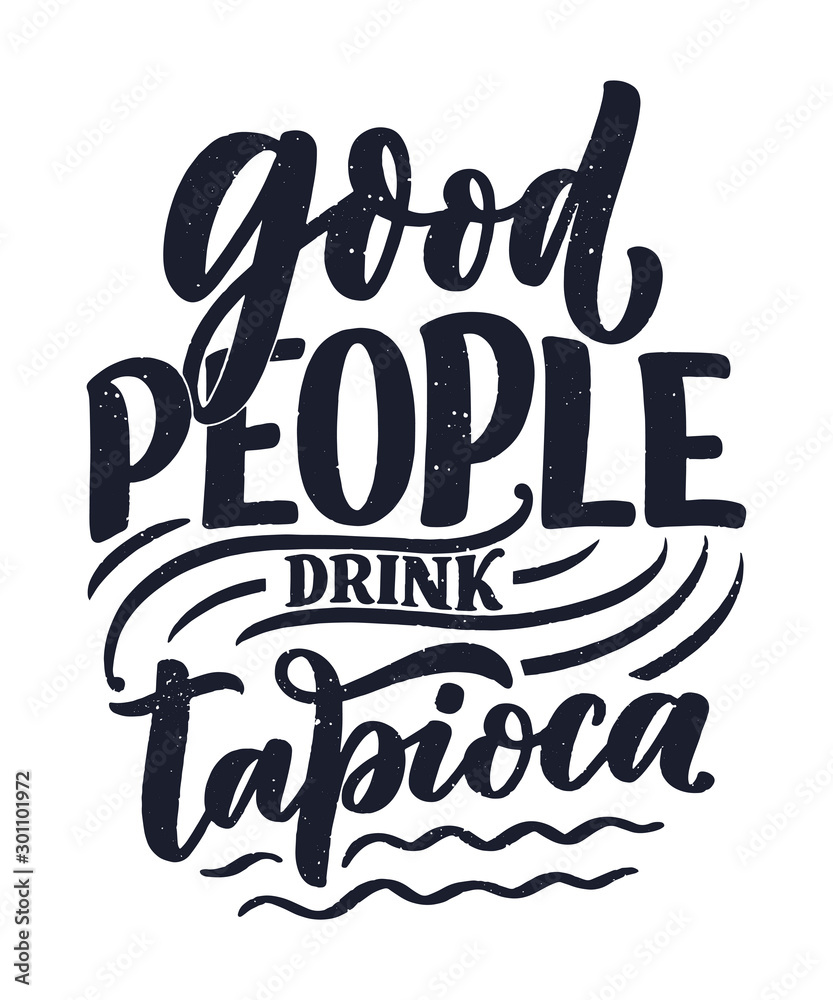 Hand drawn ettering quote about tapioca. Typographic menu design ...