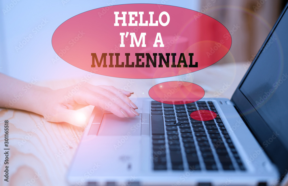 Handwriting text Hello I M A Millennial. Conceptual photo demonstrating ...
