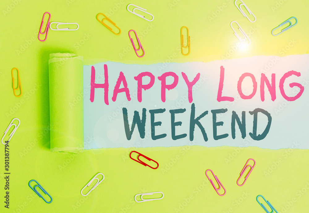 Writing note showing Happy Long Weekend. Business concept for wishing ...