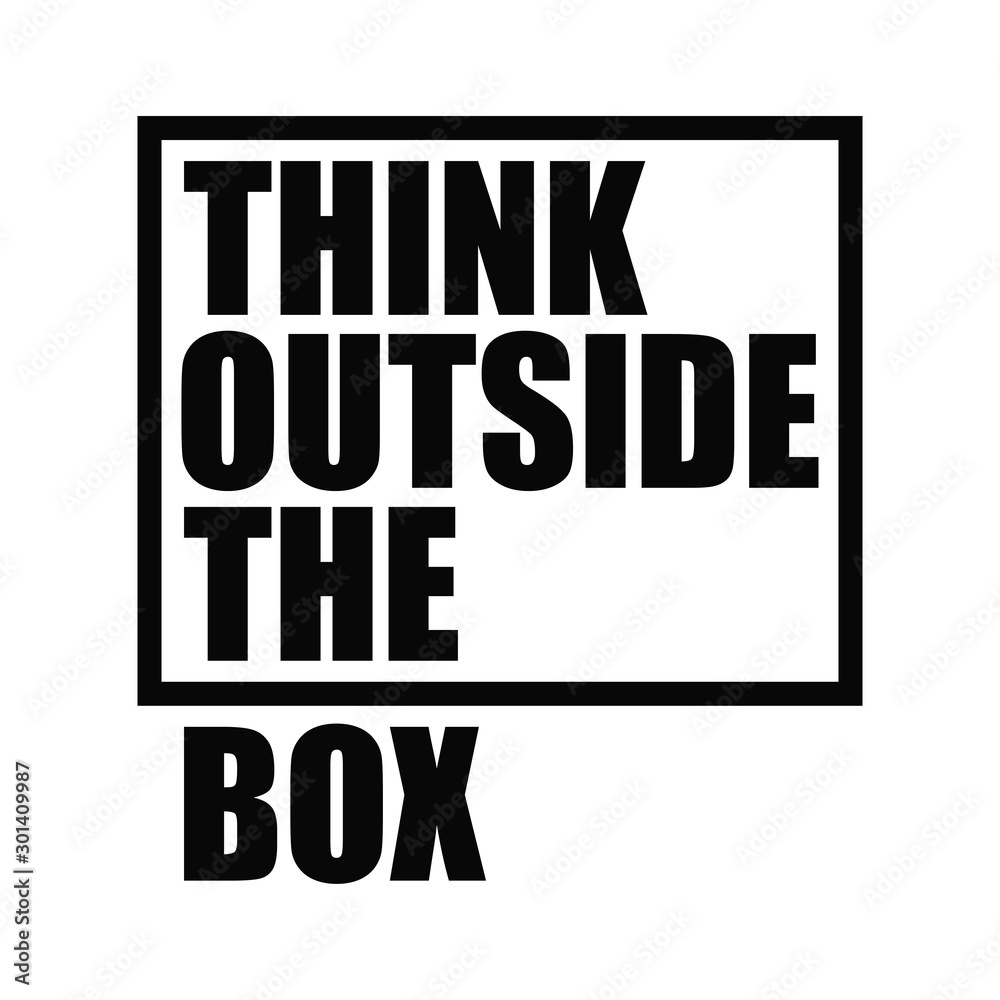 Think outside the box. Motivational quote. Vector background for poster ...