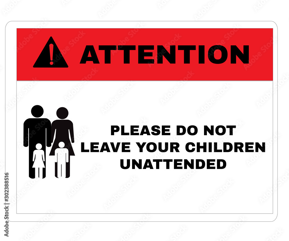 Prevention signs, ATTENTION board with message Please do not leave your ...