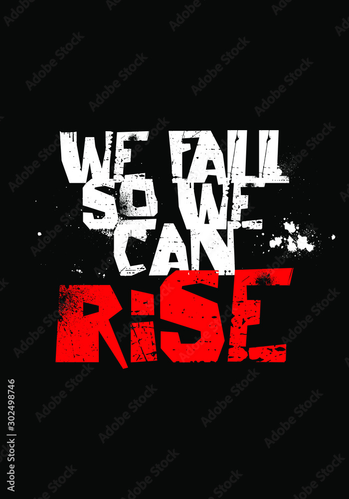 we fall so we can rise, quotes apparel tshirt design. poster size ...