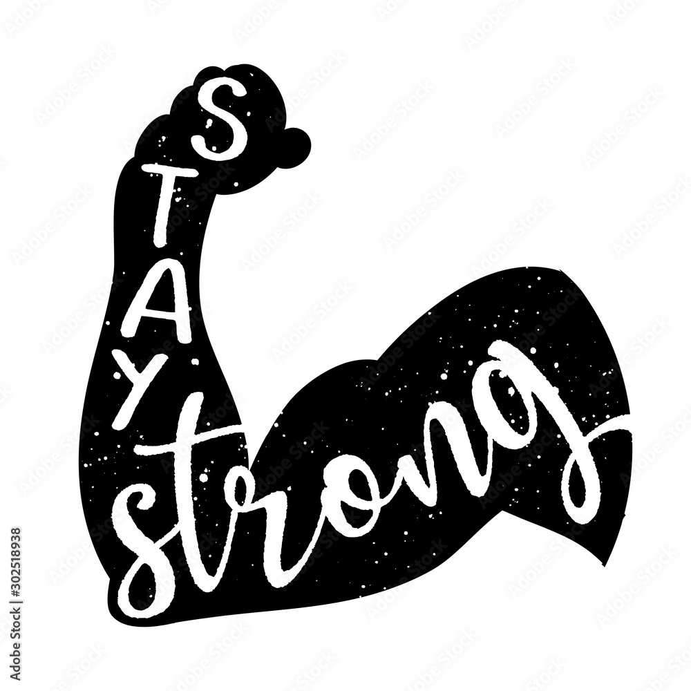 Stay strong - Hand drawn Bodybuilder's arm lettering. beautiful modern ...