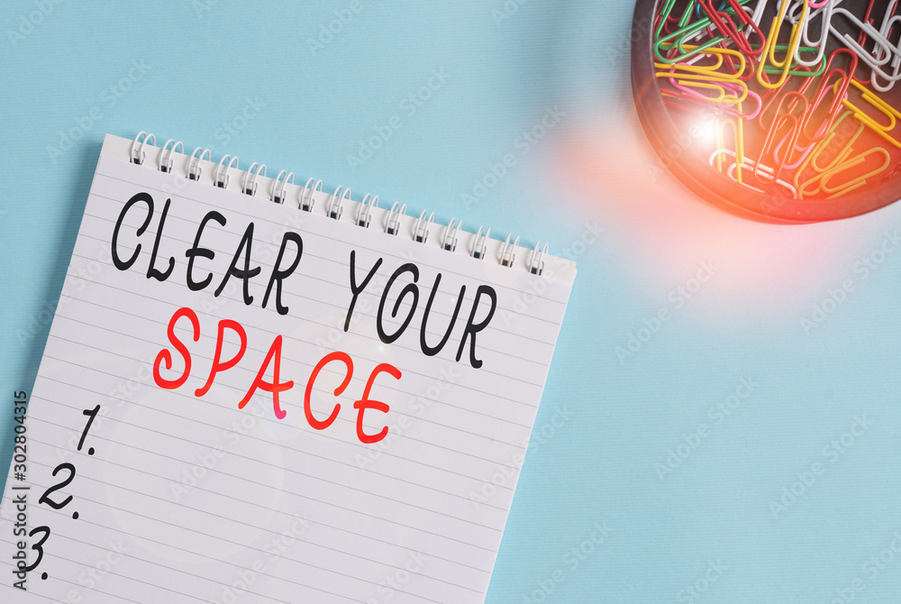 Writing note showing Clear Your Space. Business concept for Clean ...