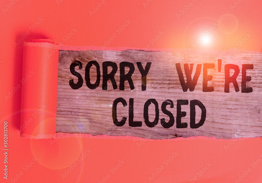 Word writing text Sorry We Re Closed. Business photo showcasing ...