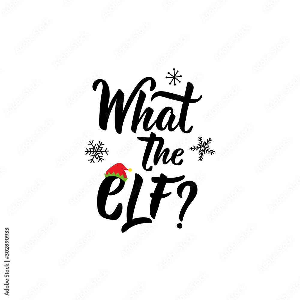 What the elf. Lettering. calligraphy vector illustration. winter ...