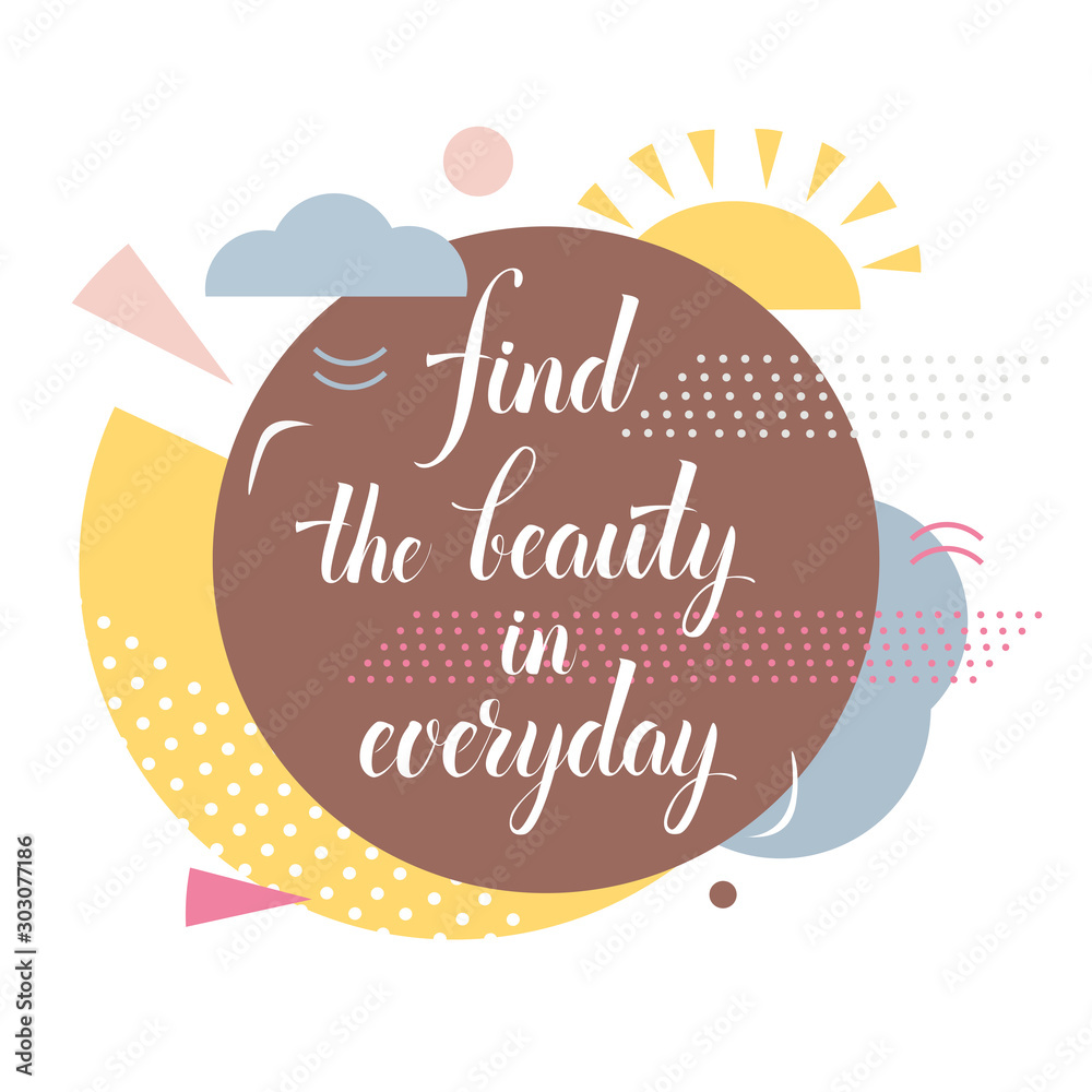 Find the beauty in everyday text Motivational Quotes for Positive ...