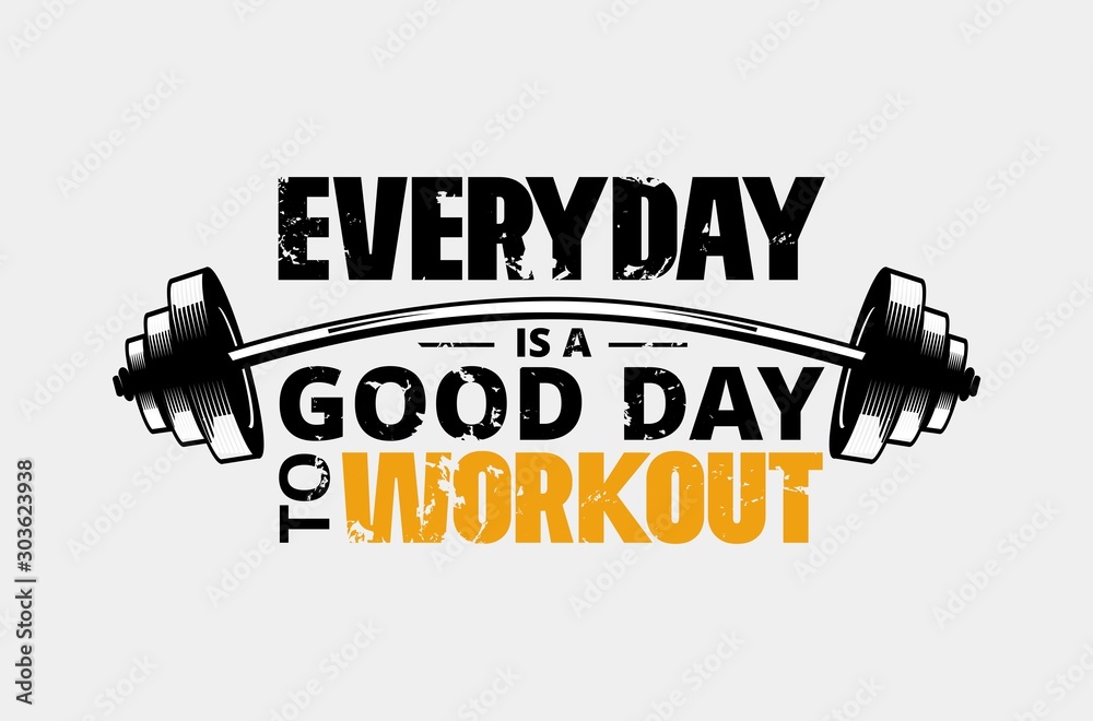 Everyday is a good day to workout poster vector illustration. Gym ...