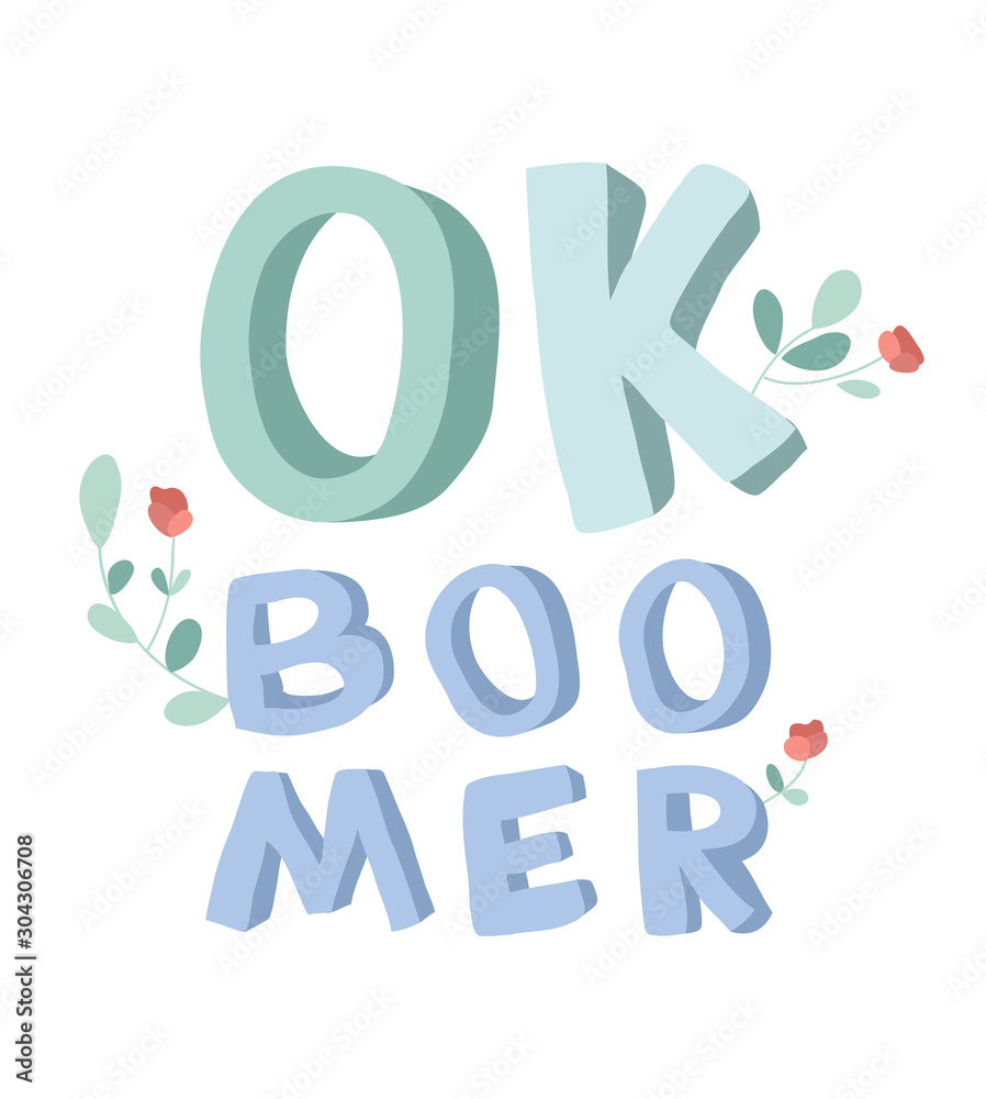 OK Boomer. Internet meme, phrase popular among young people. Vector ...