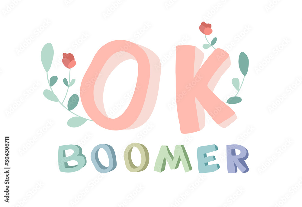 OK Boomer. Internet meme, phrase popular among young people. Vector ...