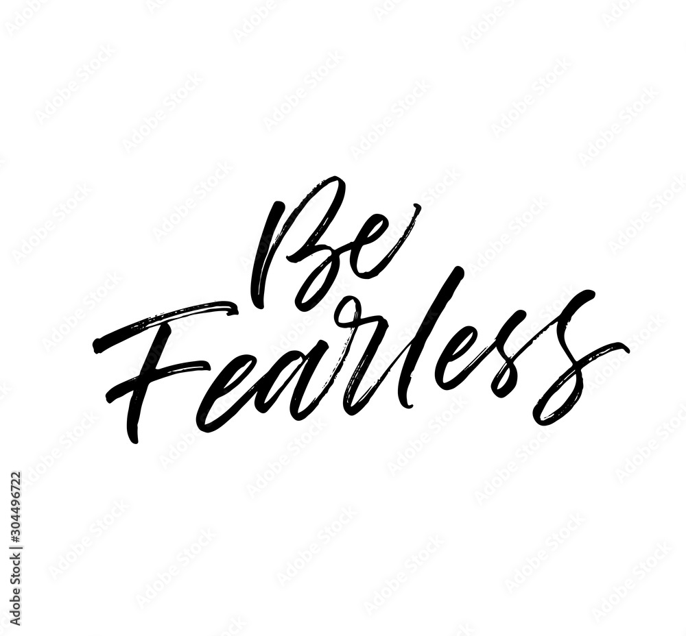 Be fearless postcard. Modern vector brush calligraphy. Ink illustration ...