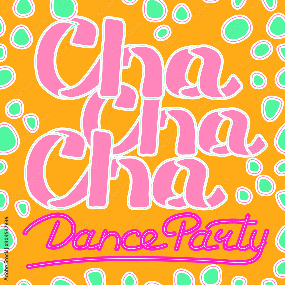 Latin (Cha cha cha) Dance Party lettering hand drawing design. May be ...