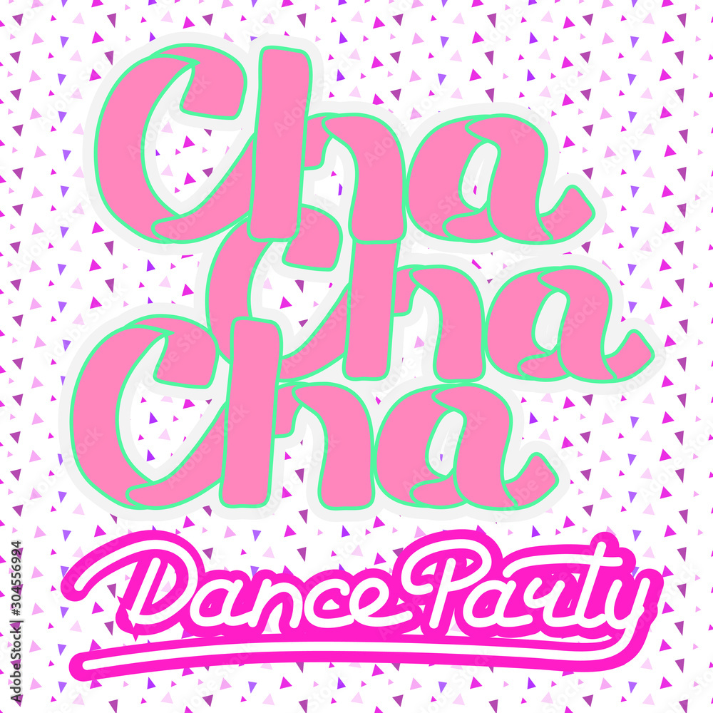 Latin (Cha cha cha) Dance Party lettering hand drawing design. May be ...