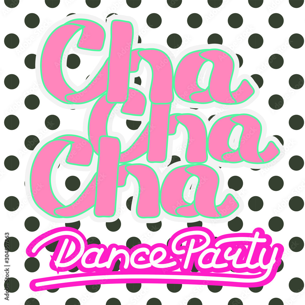Latin (Cha cha cha) Dance Party lettering hand drawing design. May be ...