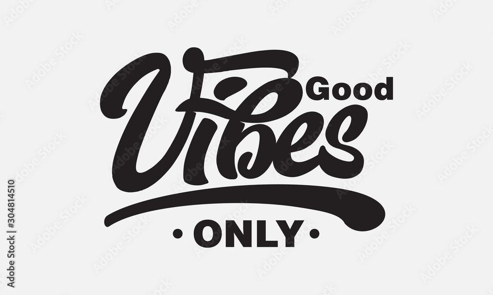 Good vibes only text slogan print for t shirt and other us. lettering ...