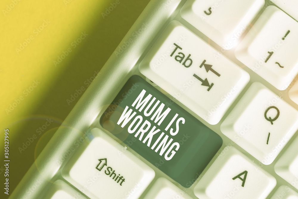 Conceptual hand writing showing Mum Is Working. Concept meaning ...