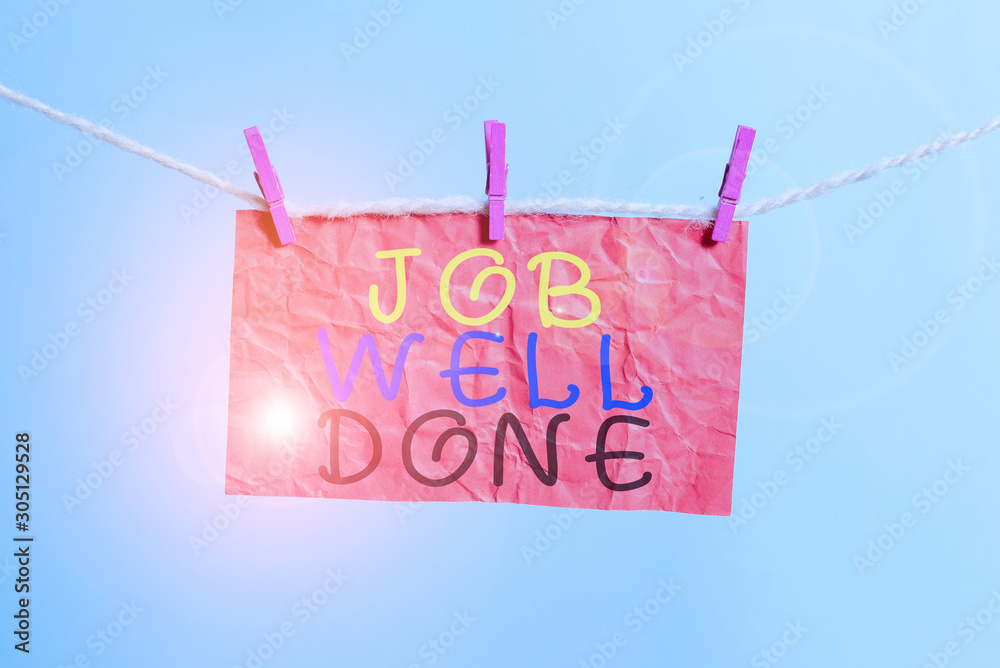 Handwriting text writing Job Well Done. Conceptual photo Well Performed ...