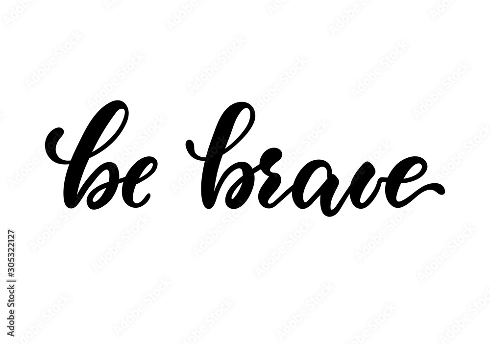 lettering poster be brave. Inspirational and motivational quotes ...