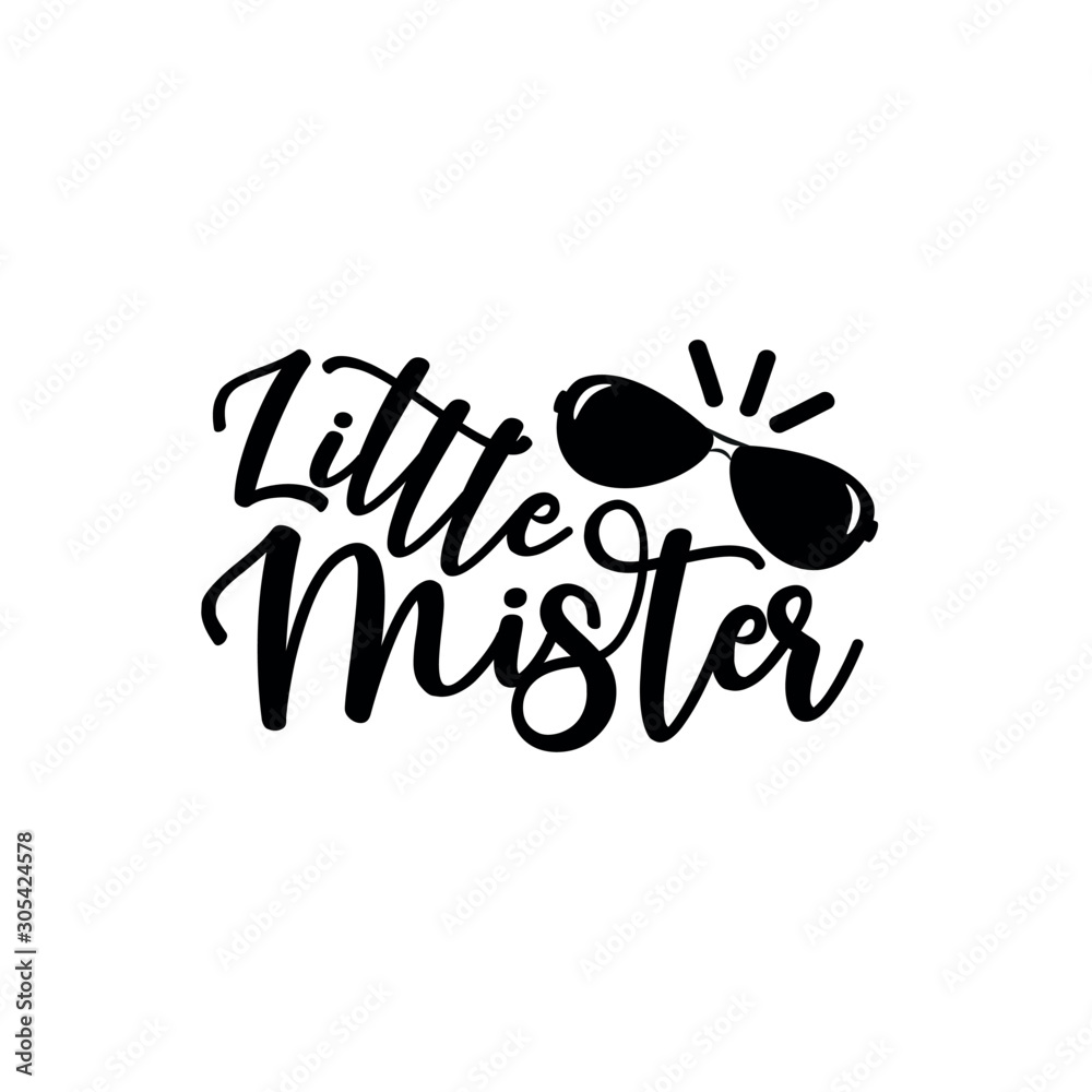 Little Mister- handwritten text, with sunglasses. Good for greeting ...