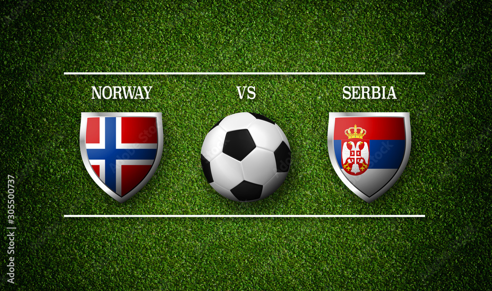 Football Match schedule, Norway vs Serbia, flags of countries and ...