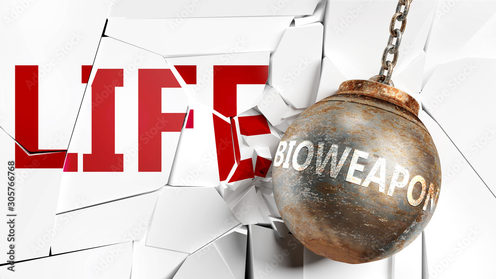 Bioweapon and life - pictured as a word Bioweapon and a wreck ball to ...