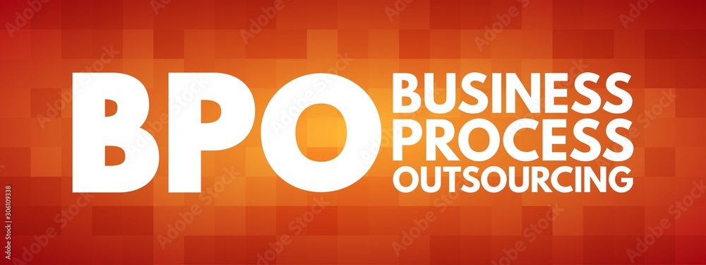 BPO - Business Process Outsourcing acronym, concept background Stock ...