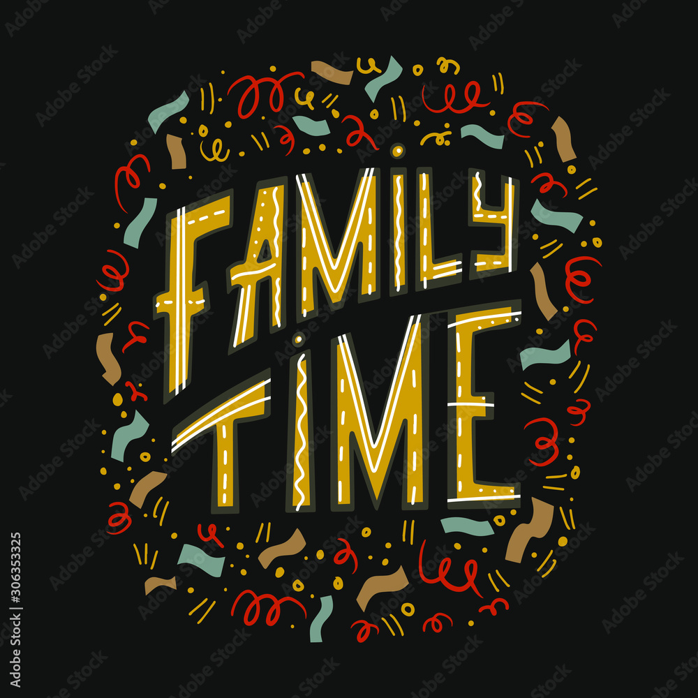 Family time hand lettering concept design. Beautiful card for print ...