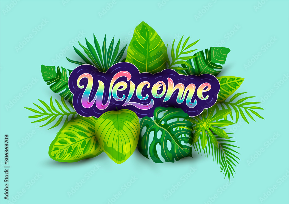Welcome handwritten lettering with tropical leaves. Vector illustration ...