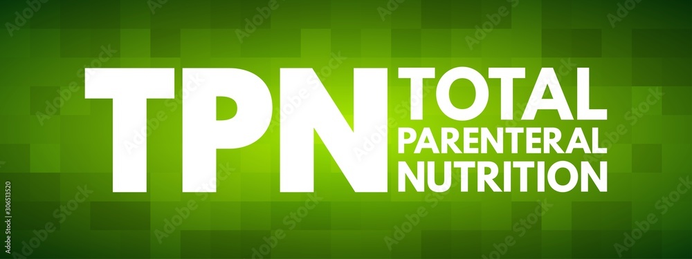 TPN - Total Parenteral Nutrition acronym, medical concept background ...