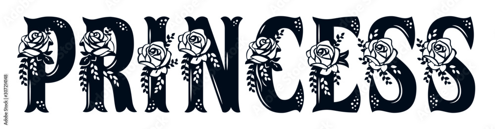 Word Princess with pattern of roses. Lace inscription. Floral decor for ...