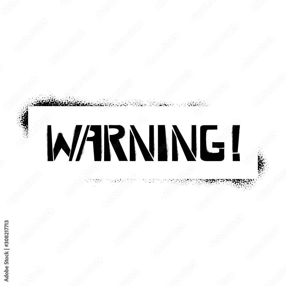 Warning stencil lettering in frame. Spray paint graffiti on white ...