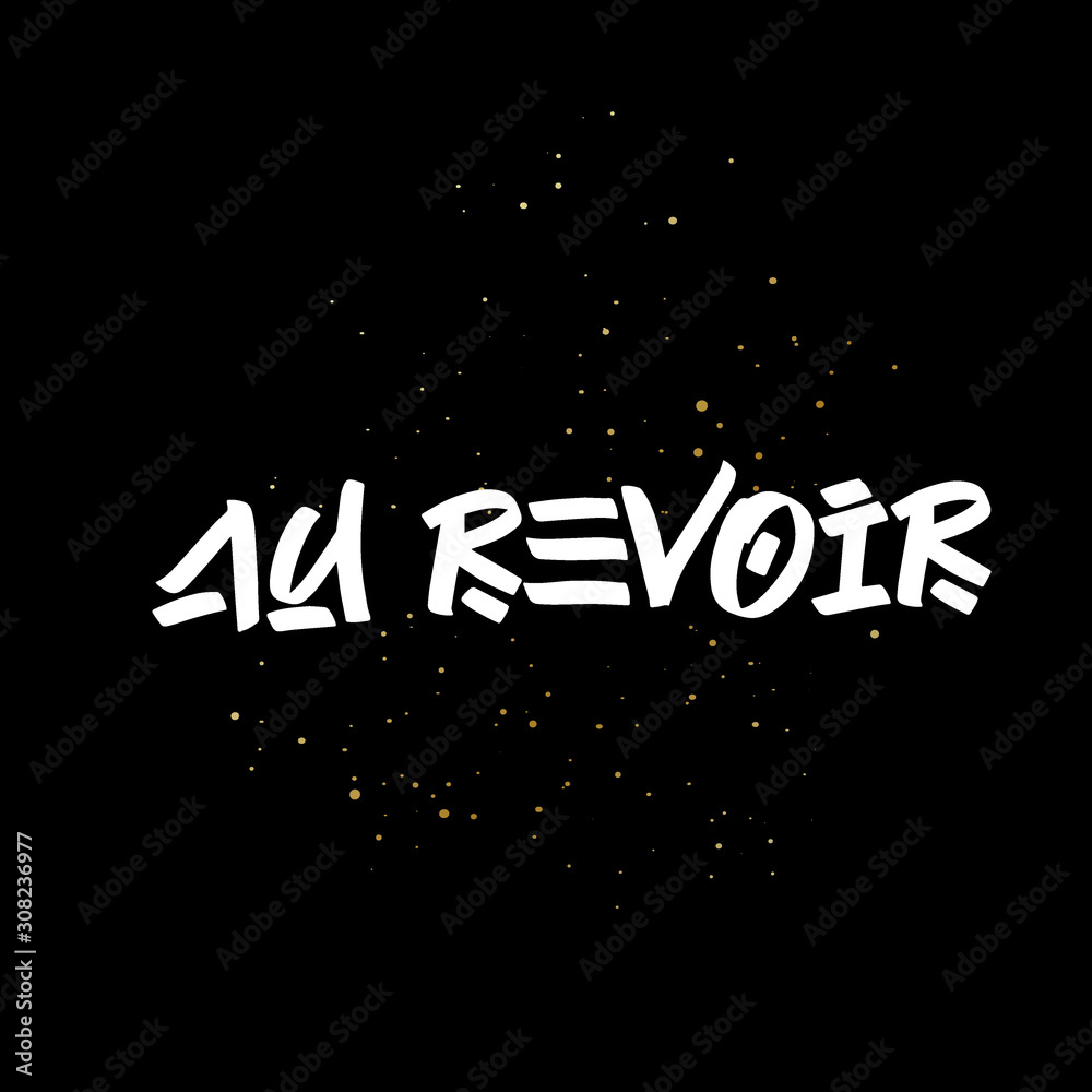 Au Revoir brush paint hand drawn lettering on black background with ...