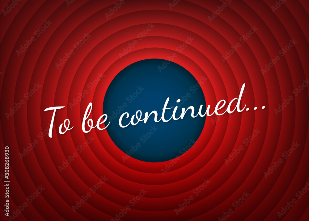 Poster To be continued handwrite title on red round background ...