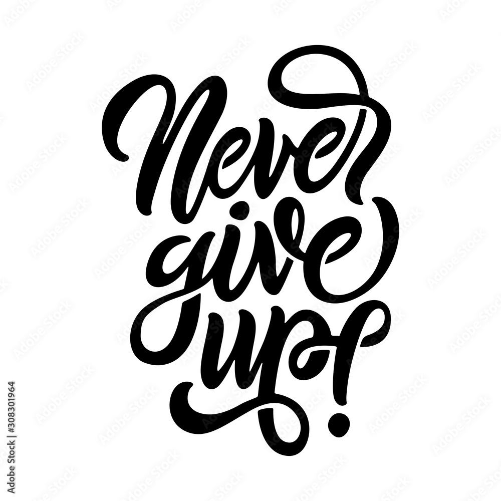 Never give up motivational calligraphy poster t-shirt design. Vector ...