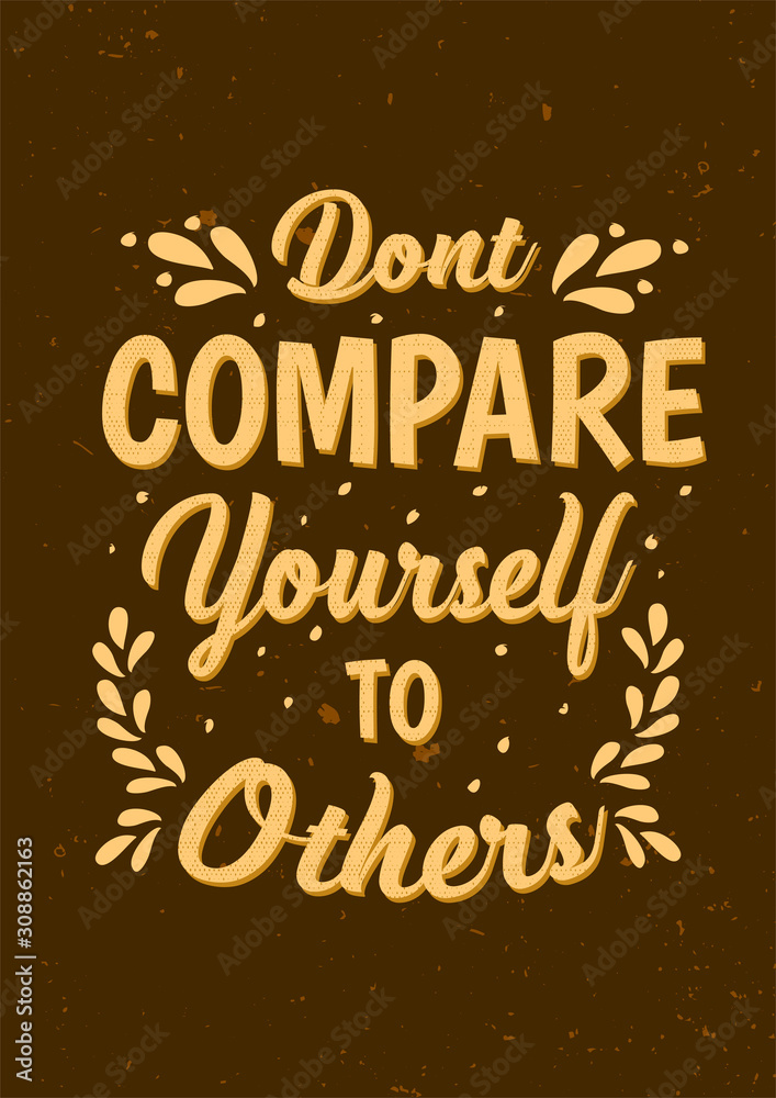 Motivational Quotes Poster Saying Don't Compare Yourself to Others ...