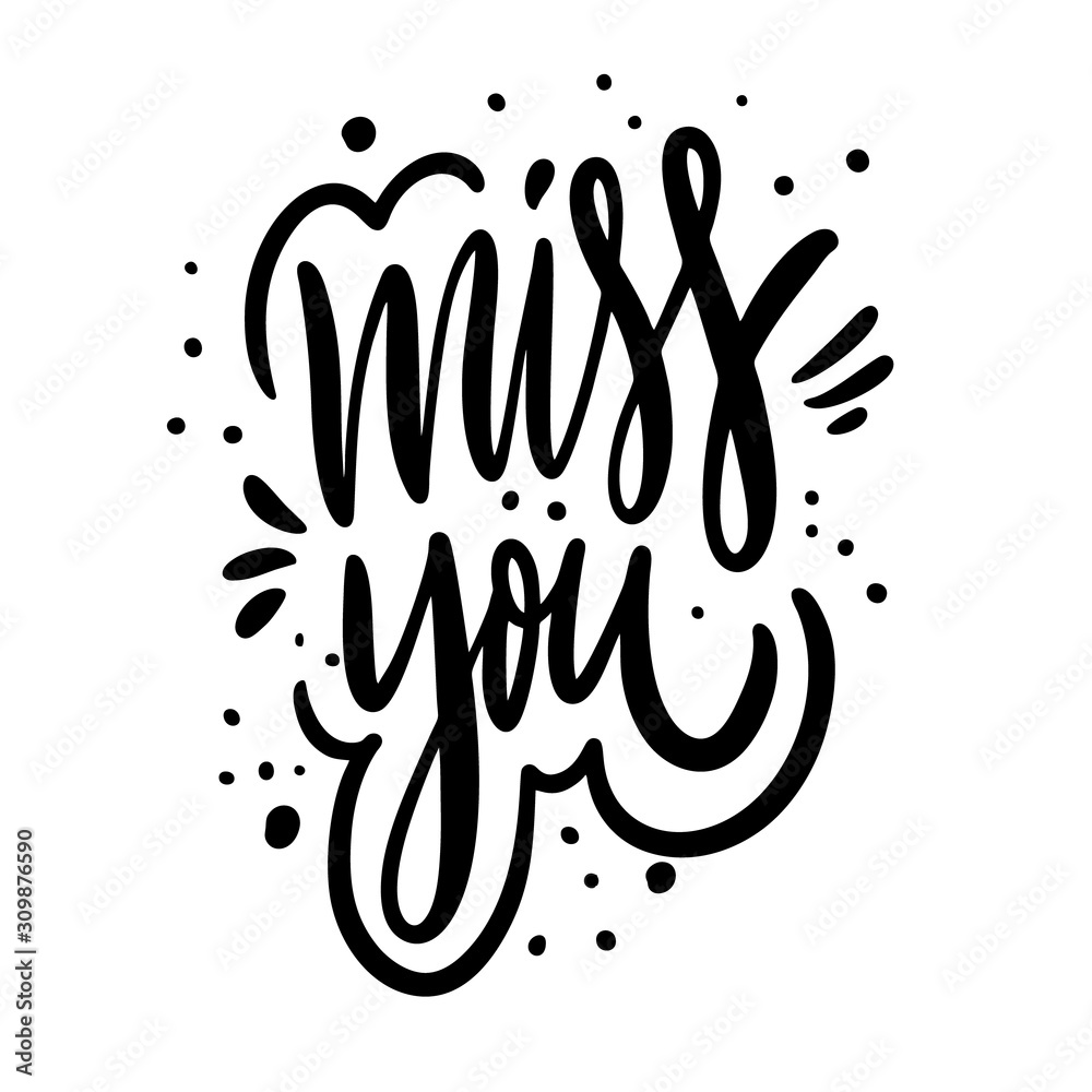 Miss You. Motivation calligraphy phrase. Black ink lettering. Hand ...