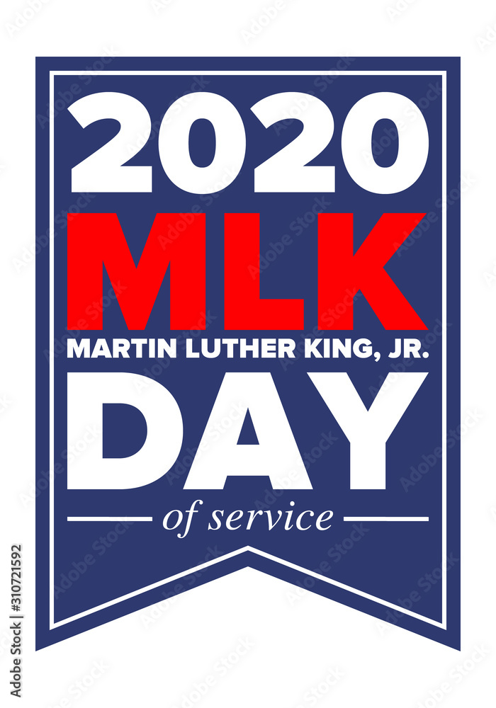 MLK day of service. Honor of Martin Luther King, Jr. Celebrated annual ...